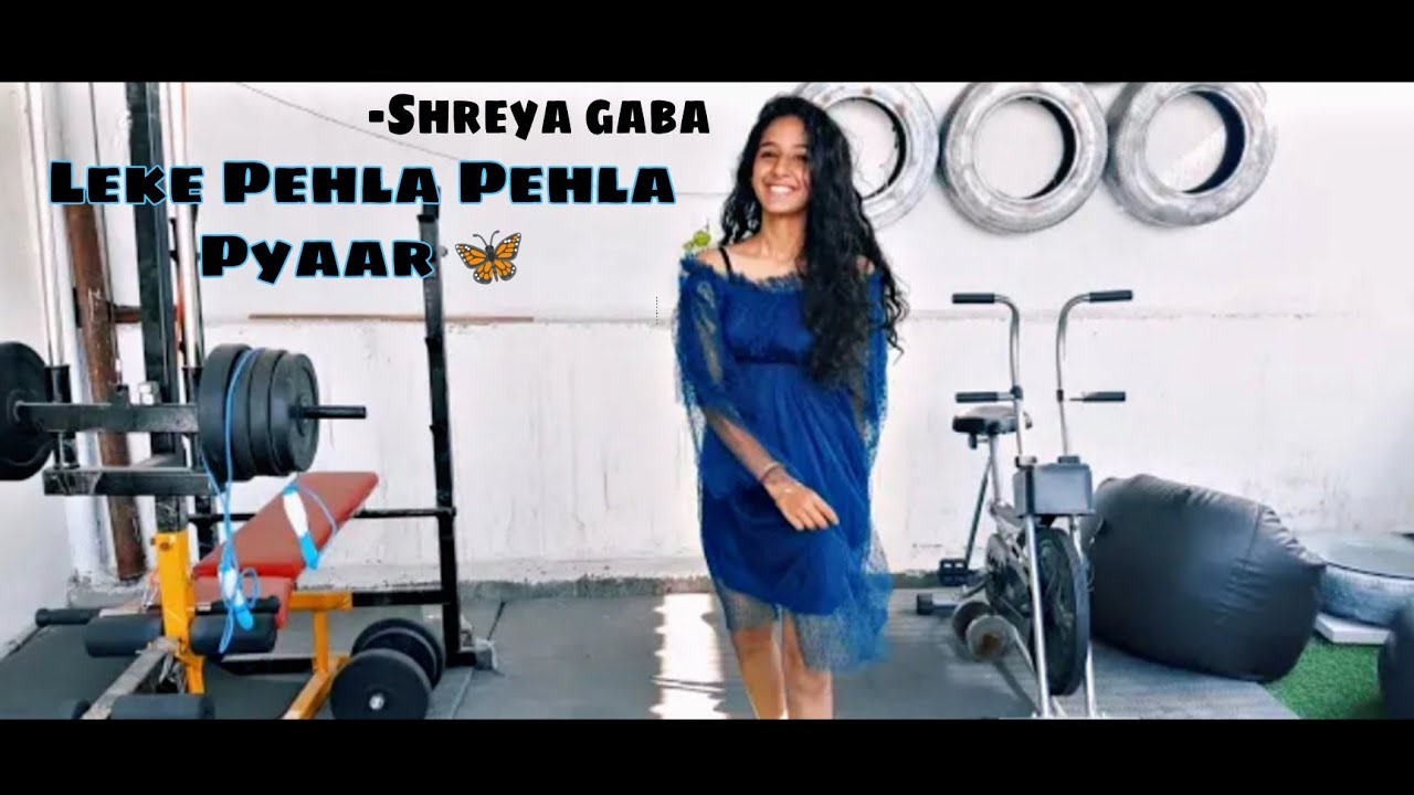 Leke Pehla Pehla pyaar | Jassi Gill | ( Dance Cover) | Shreya Gaba ...