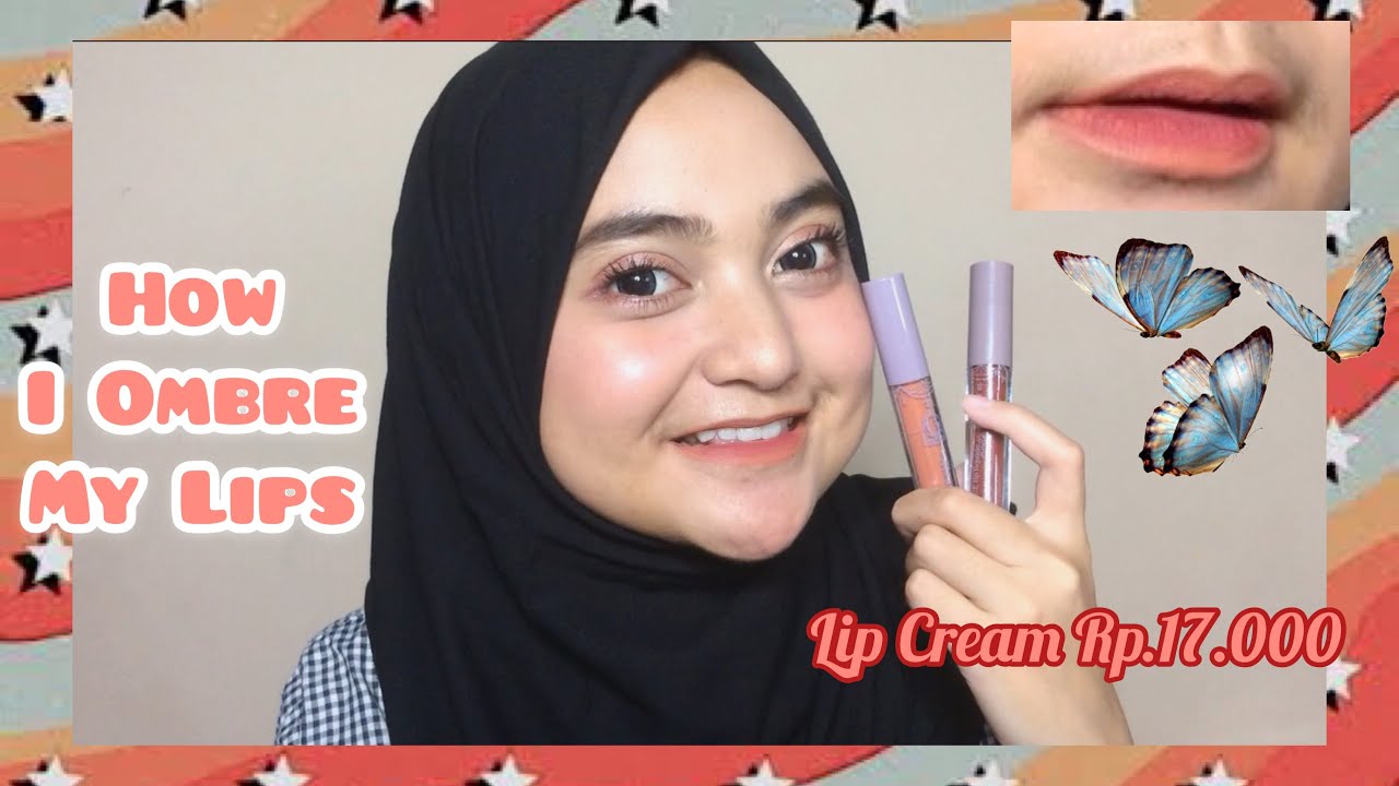 OMBRE LIPS DENGAN LIP CREAM MURAH RECOMMENDED! (How I Ombre My Lips ...