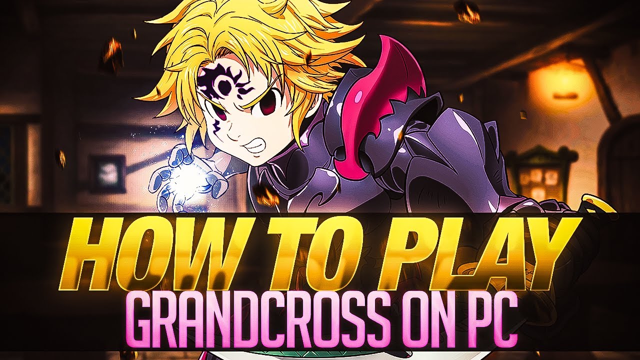 HOW TO PLAY GRAND CROSS ON PC! HOW TO DOWNLOAD AND INSTALL Seven Deadly ...