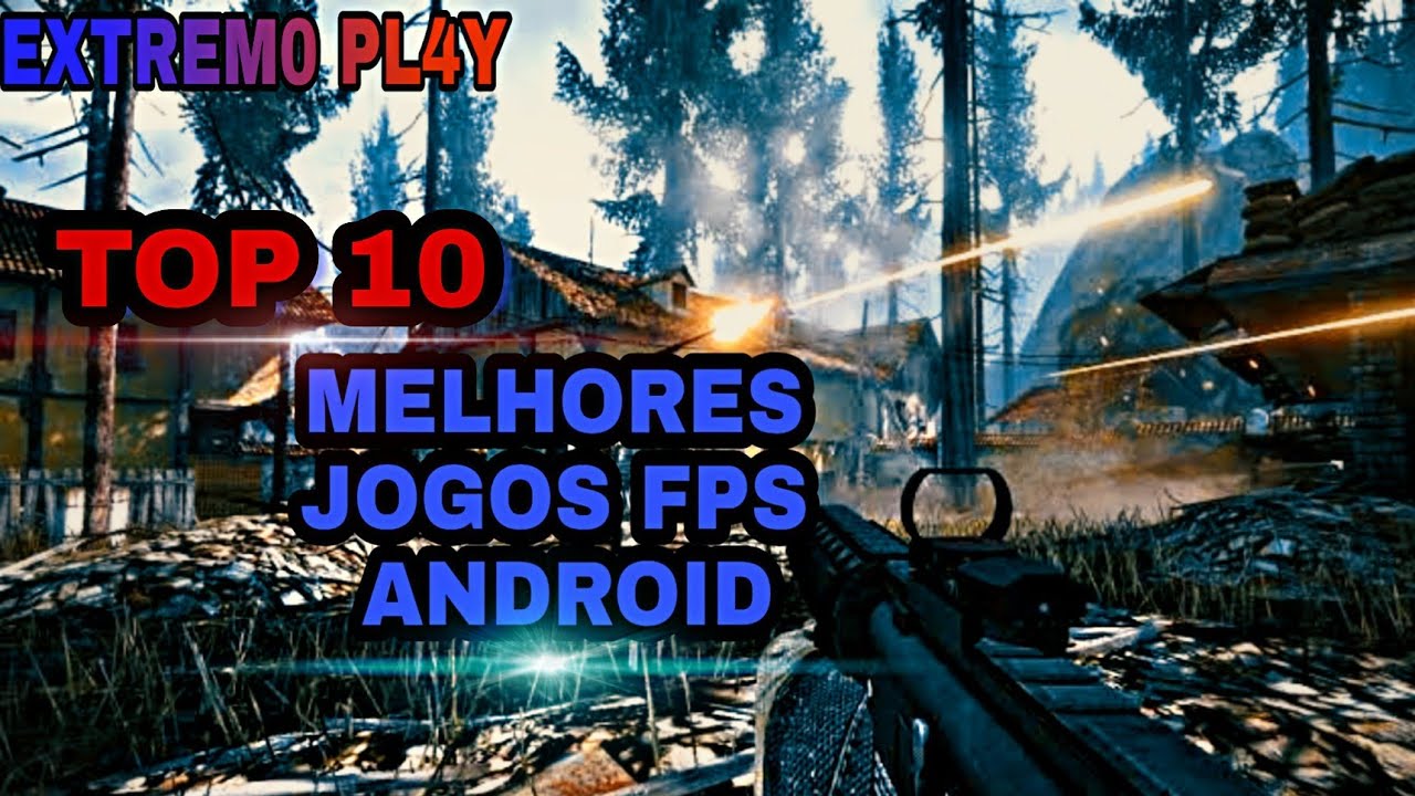 TOP 10 MELHORES JOGOS DE FPS PARA ANDROID - YouTube
