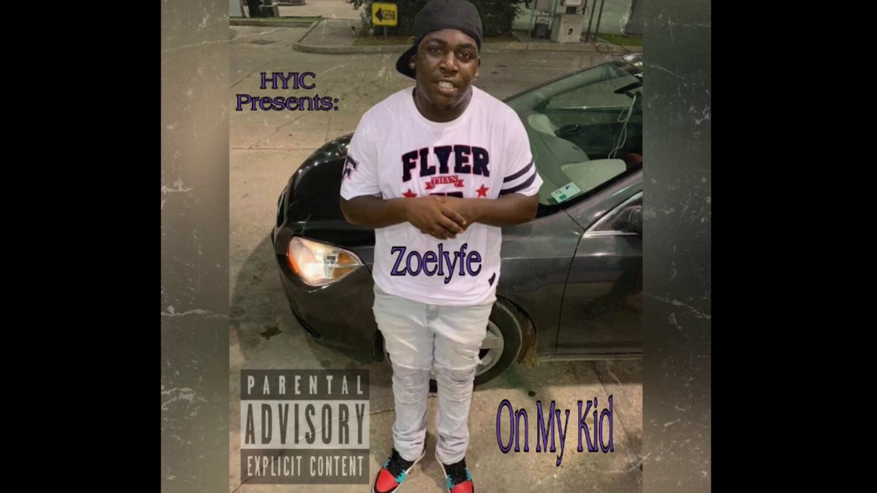 Zoelyfe Zoe - On My Kid (prod. Tha Yunging ) (Official Audio) - YouTube