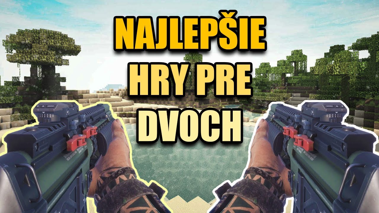 Najlepšie HRY PRE DVOCH alebo viacerých hráčov! - YouTube