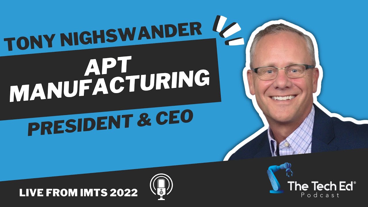 Tony Nighswander (APT Manufacturing) - IMTS 2022 - YouTube