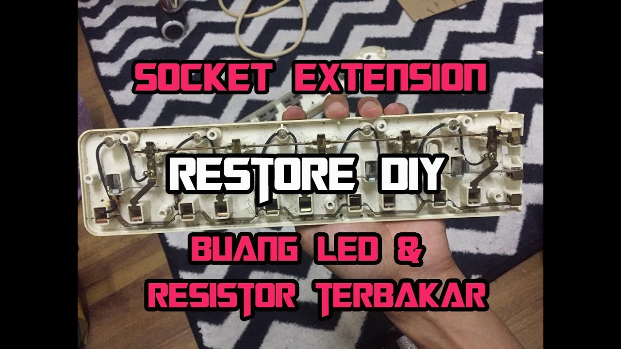 DIY | Socket Extension Restore | Removing LED and Burnt Resistor - YouTube