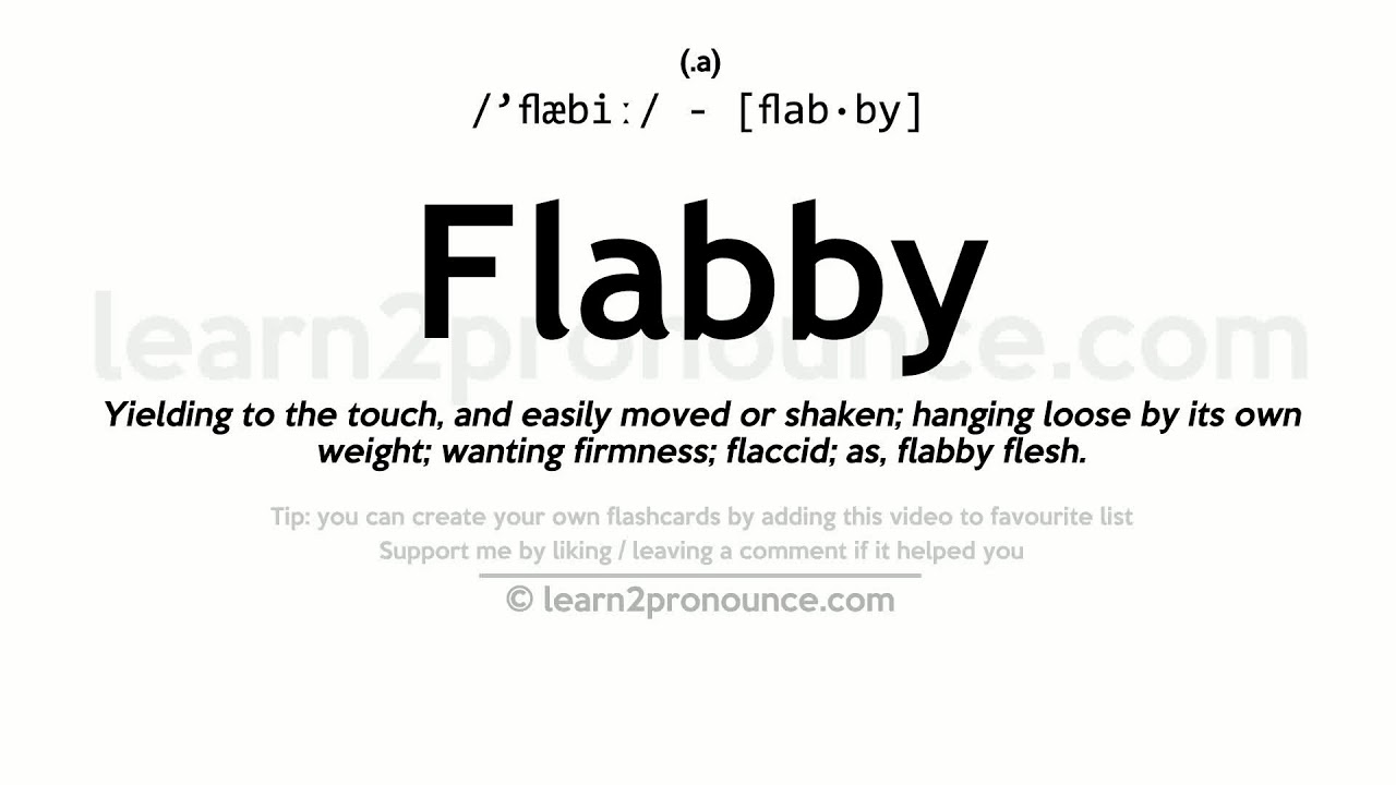 Pronunciation of Flabby | Definition of Flabby - YouTube