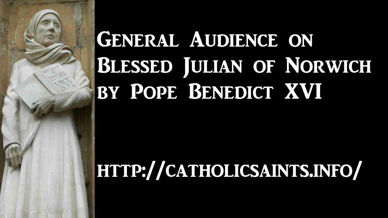 General Audience on Blessed Julian of Norwich, by Pope Benedict XVI ...
