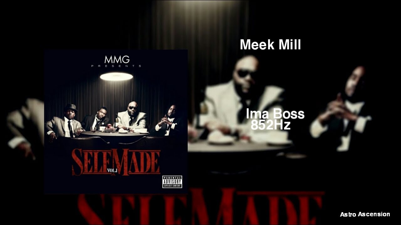 Meek Mill - Ima Boss ft. Rick Ross [852Hz Harmony with Universe & Self ...