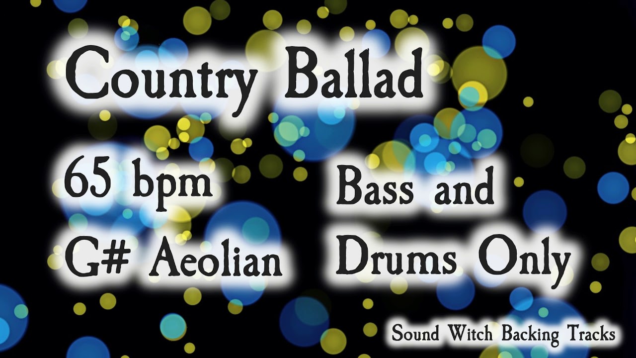 Country Ballad Backing Track in G# Aeolian | Bass and Drums Only | 65 ... Country Ballad Backing Track in G# Aeolian | Bass and Drums Only | 65 ...