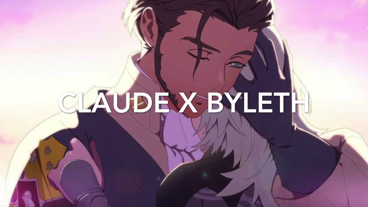 Claude And Byleth | Fire Emblem Three Houses Claude And Byleth Tribute ...