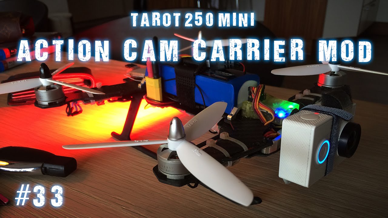 Tarot 250 Mini - Action cam carrier mod #33 - YouTube