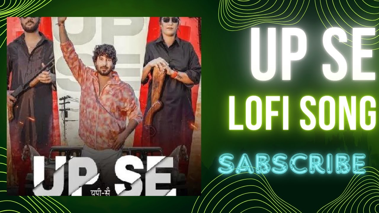 UP SE PRADHAN (LOFI SONG ) ROHIT SARDHANA |HARENDRA NAGER | 2024 - YouTube
