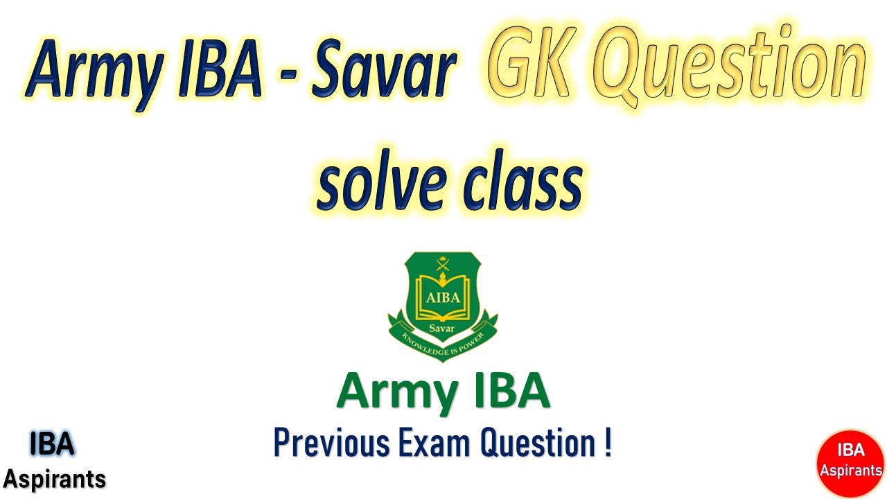 Army IBA, Savar GK Question solve Class (Previous Exam) Exam Question ...