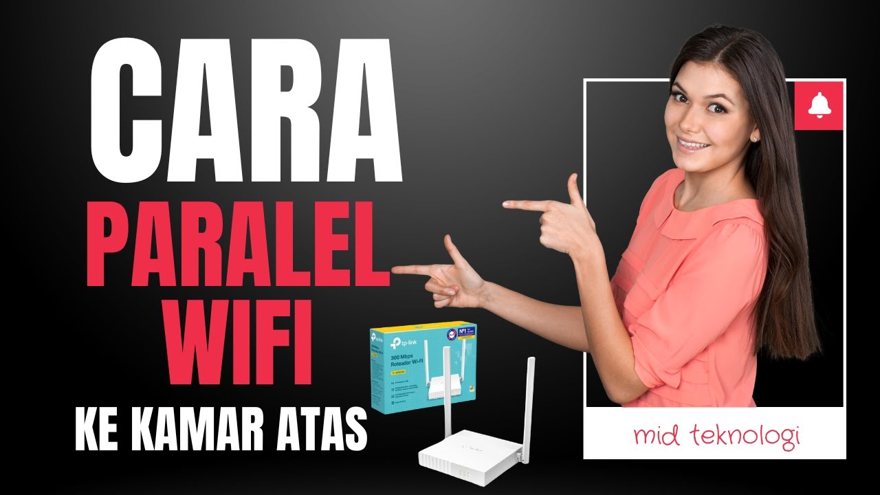cara paralel wifi dengan kabel lan atau wireless paling mudah dan ...