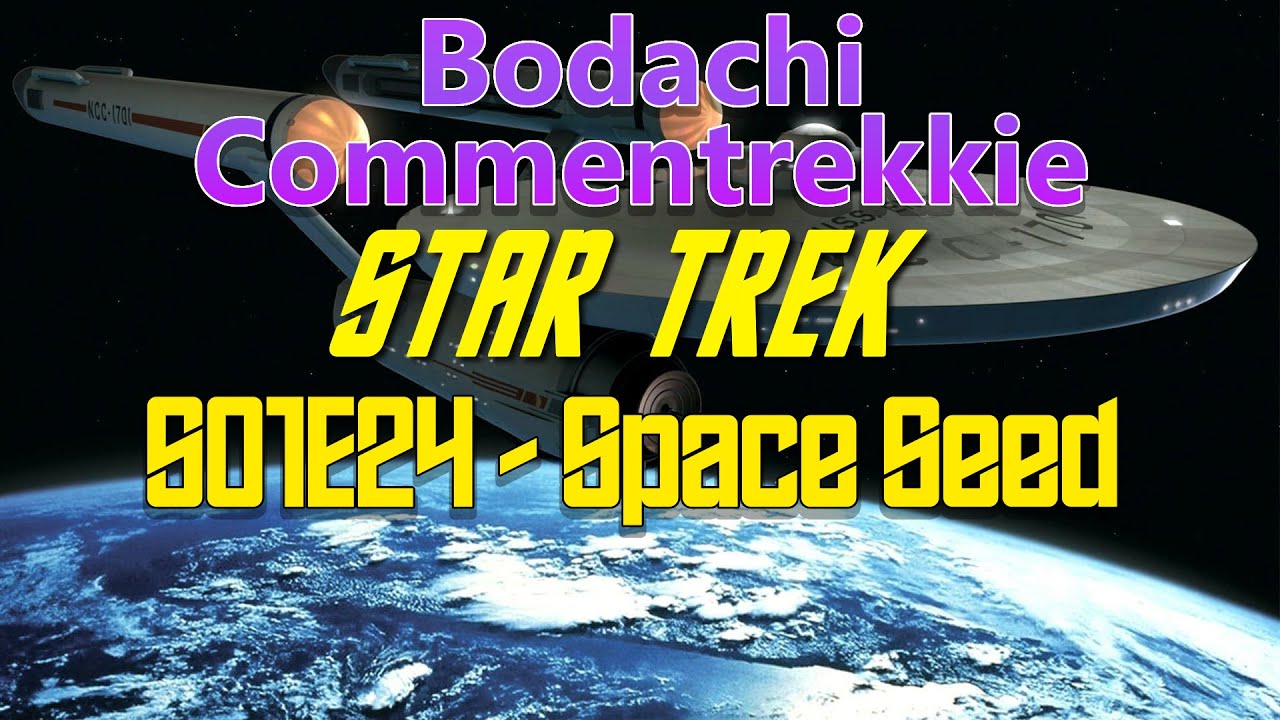 Space Seed - S01E24 - Star Trek: The Original Series Commentary ...