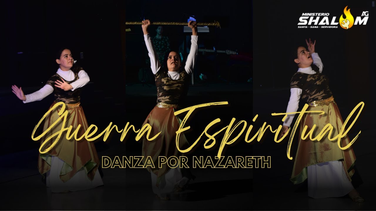 Guerra Espiritual, danza por Nazareth | Ministerio de Danza Shalom ...