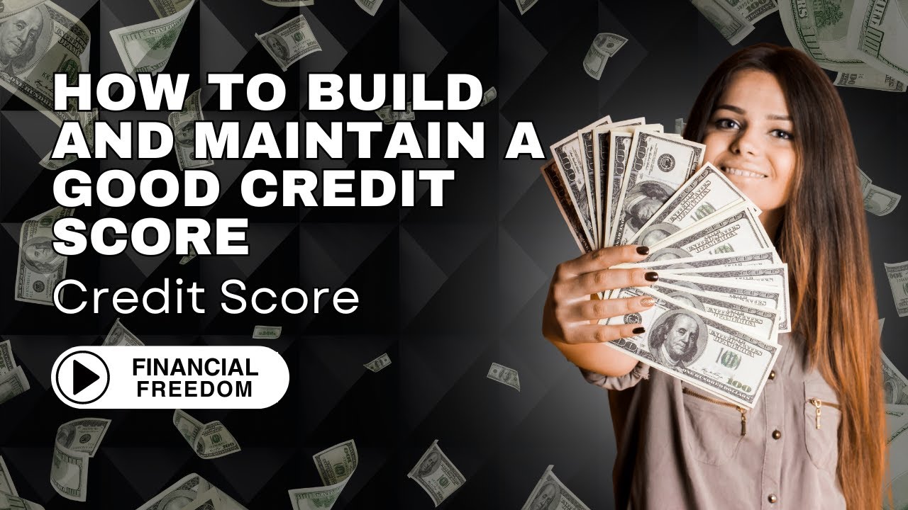 How to Build and Maintain a Good Credit Score - YouTube