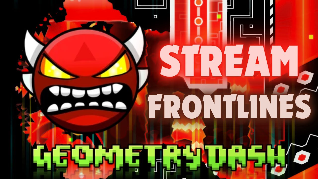 Beating FRONTLINES (Insane Demon) - Geometry Dash Stream - YouTube