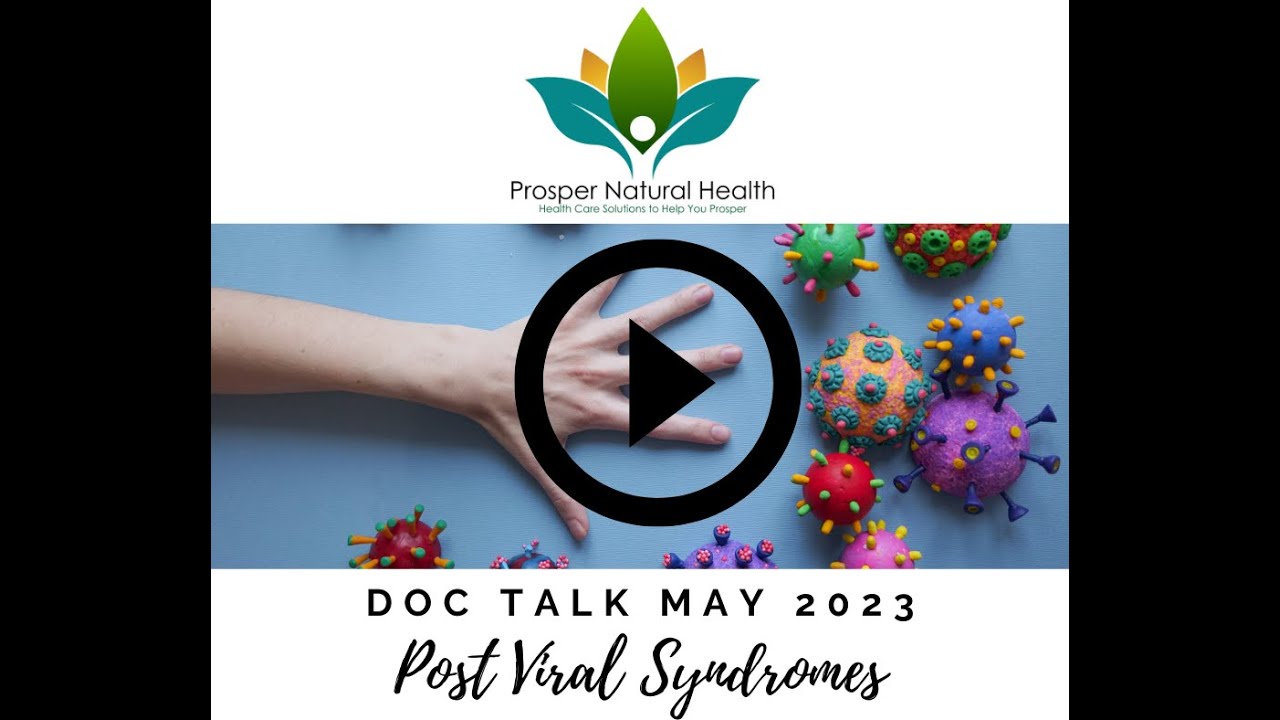 Post Viral Syndrome Spotlight Doc Talk Prosper Natural Health ...