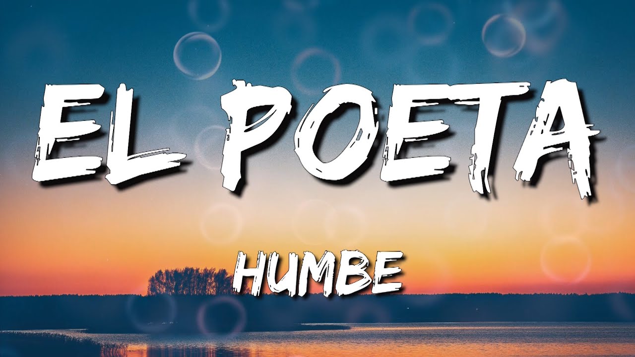 Humbe - EL POETA (Letra\Lyrics)(Loop 1 Hour) - YouTube Music