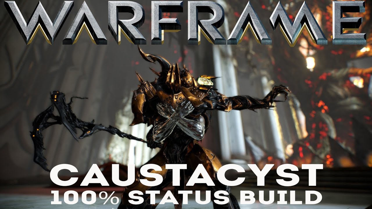 Warframe : Caustacyst - 100% Status Build (Update/Hotfix 23.8.1) - YouTube
