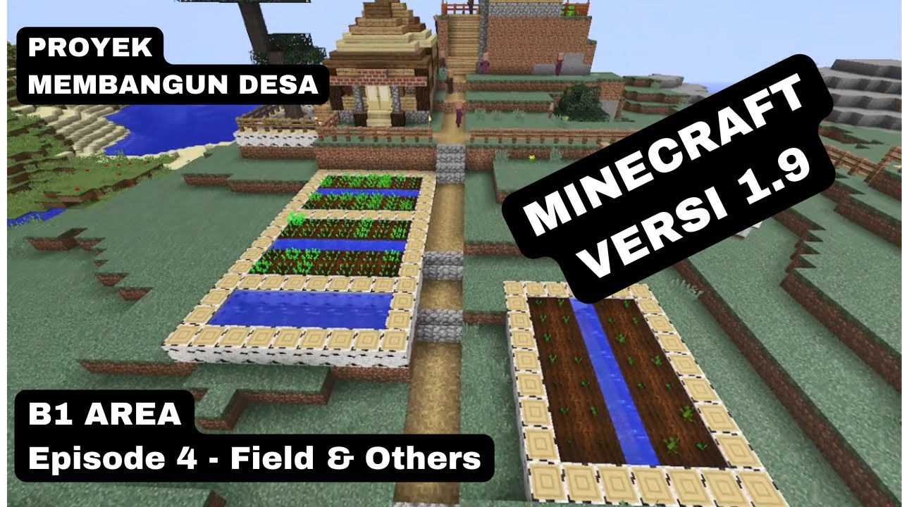 Membangun Desa (Minecraft v1.9) : B1 AREA - Episode 4 : Field & Others ...