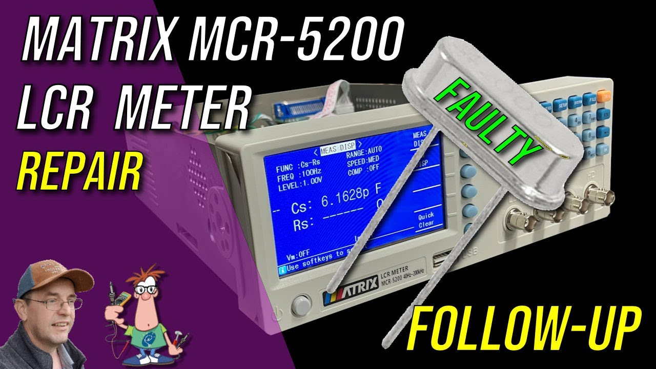 No.141 - Matrix MCR-5200 LCR Meter Repair - Follow-Up - YouTube