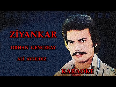 🎵🎹  ZİYANKAR  🎵🎹  ORHAN GENCEBAY   KARAOKE