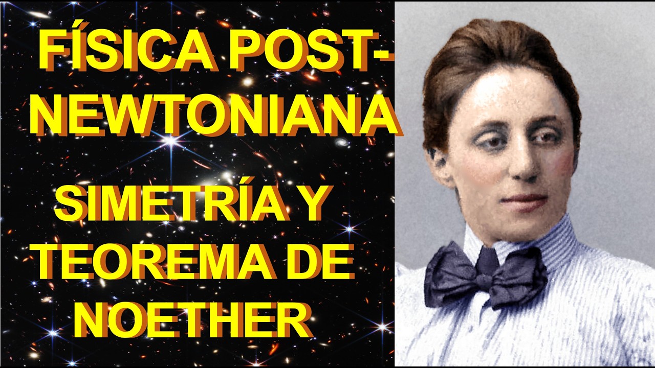 18. SIMETRÍA DE TRASLACIÓN Y TEOREMA DE NOETHER. CURSO DE FÍSICA POST ...