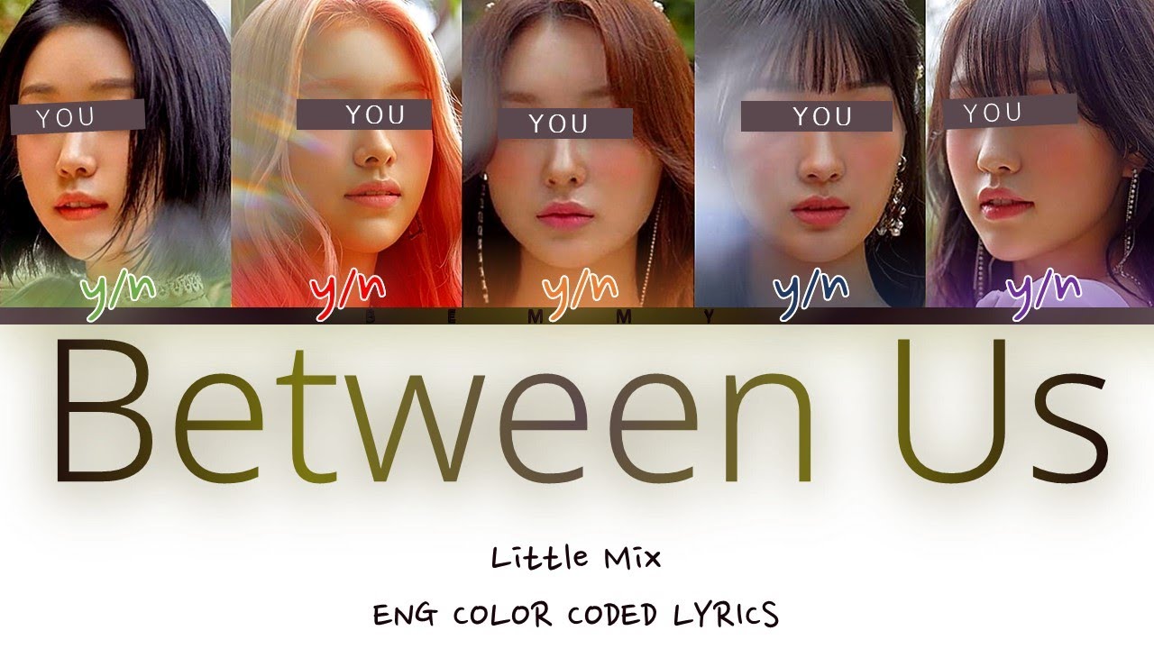 Your GirlGroup (5 members) - Between Us [LITTLE MIX] [Color Coded ...