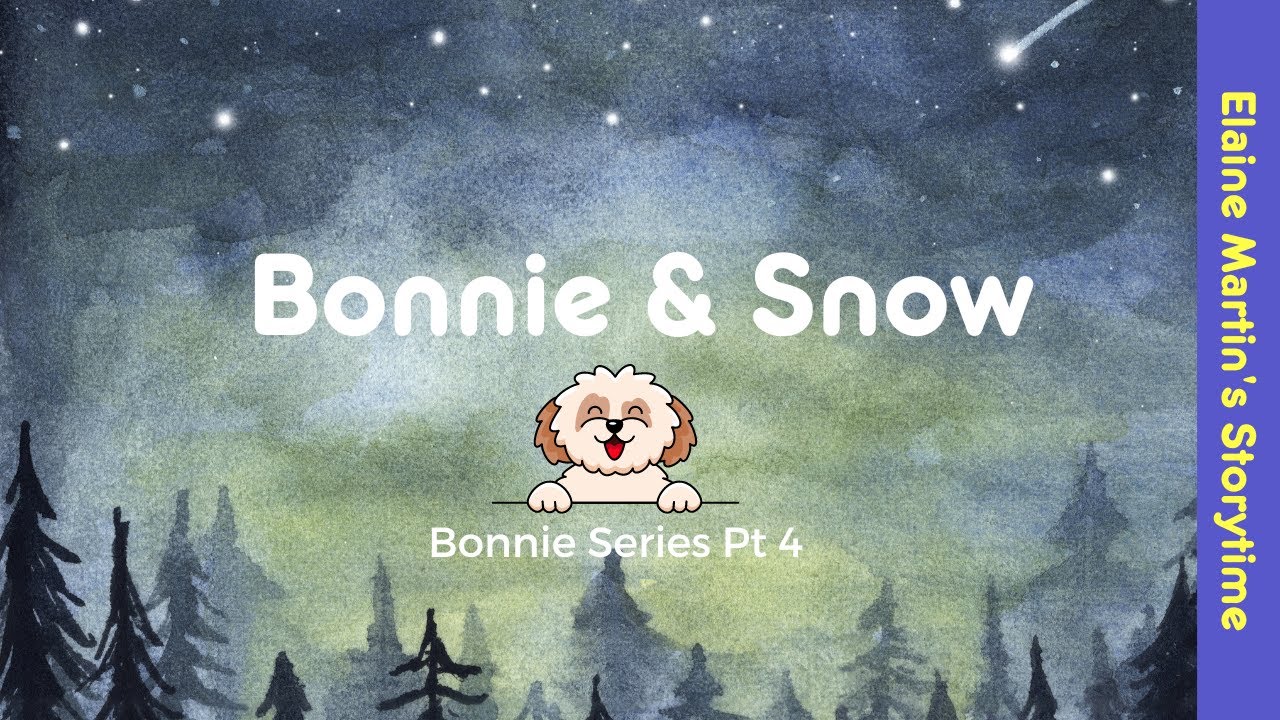 Bonnie & Snow (part 4 of the Bonnie series) Kids bedtime story - YouTube