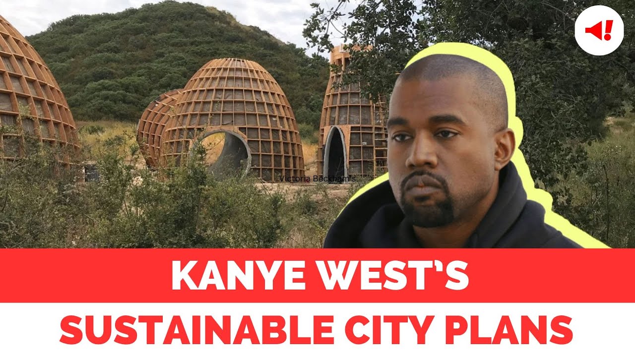 Kanye West plans to develop a 100,000-acre self-sustaining city in the ...