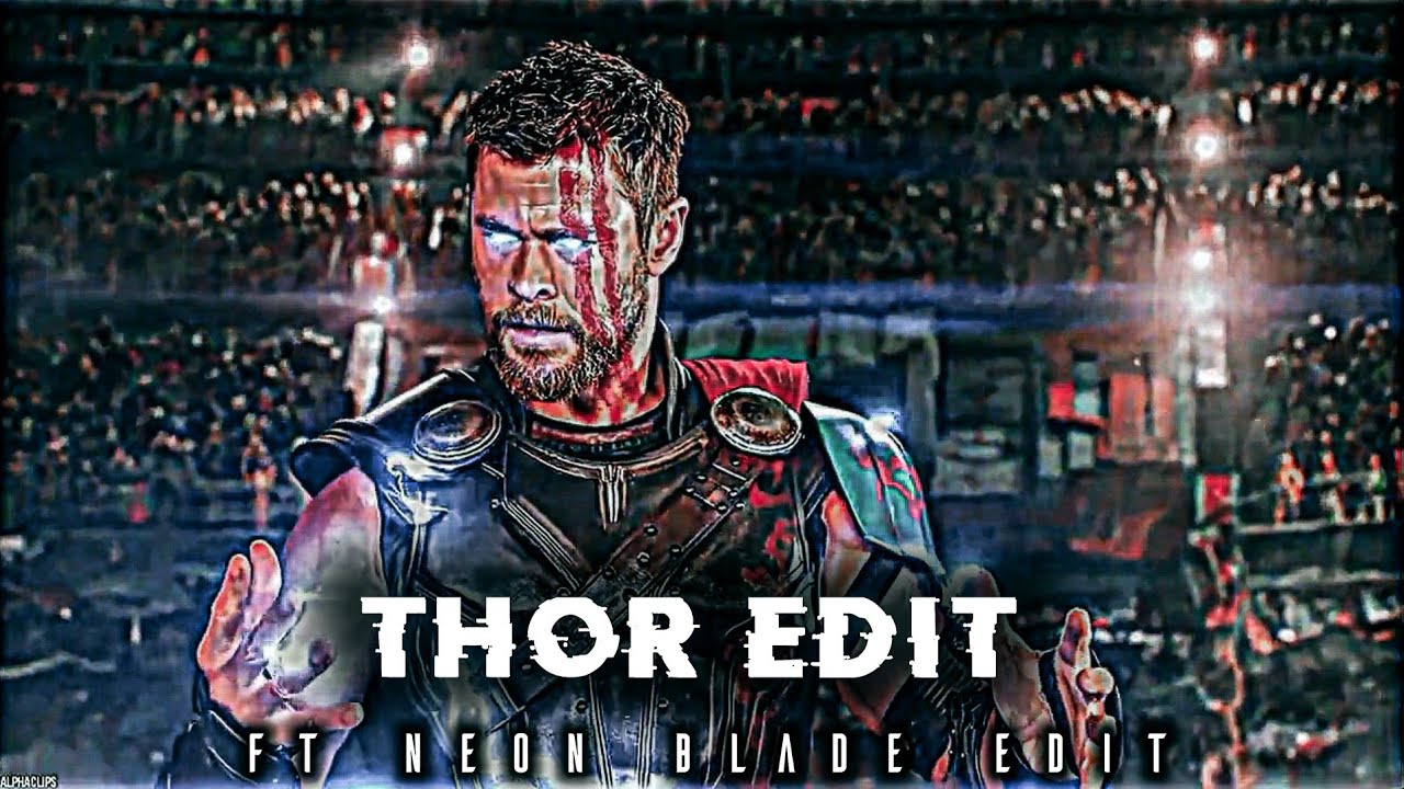 Thor Edit FT Neon Blade 🥶| God Of Thunder ⚡| #thor #neonblade # ...