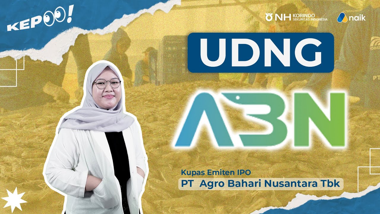 Resume IPO PT Agro Bahari Nusantara Tbk (UDNG) - NH Korindo Sekuritas ...