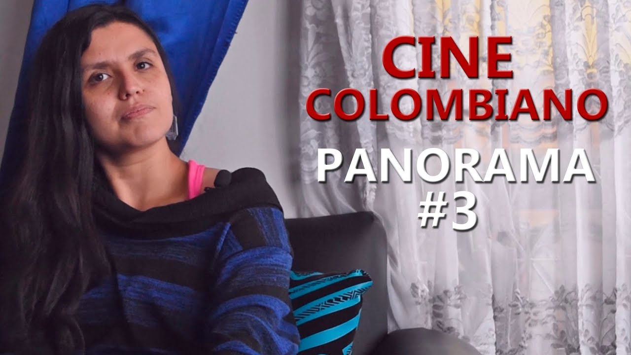 Panorama del cine Colombiano ft. Sara Sarmiento | De Colombia y otras ...