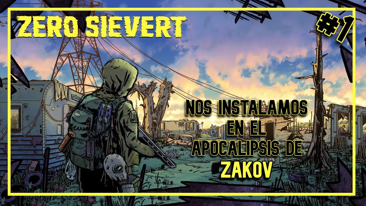 ☢️ Zero Sievert☢️ (Gameplay Español) #1 Nos instalamos en el Apocalípsis de Zakov (Primeros ...