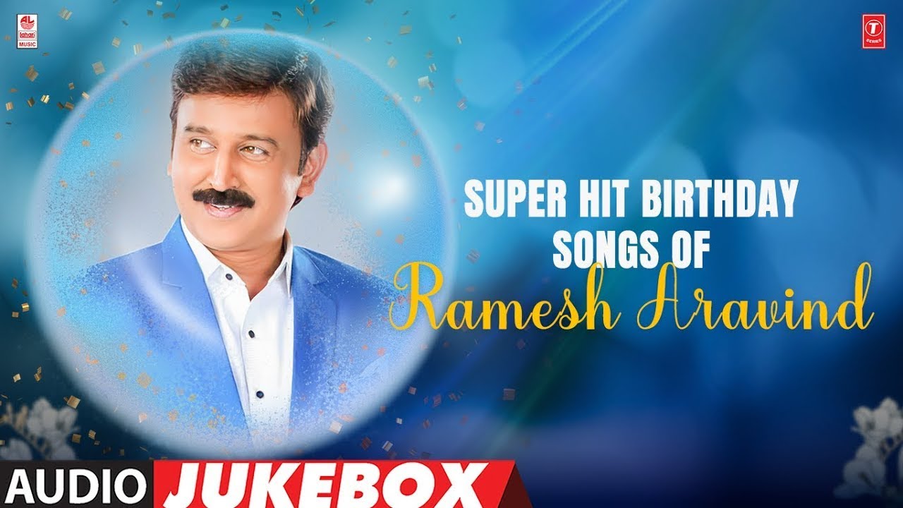 Super Hit Birthday Songs Of Ramesh Aravind Jukebox | #HBDRameshArvind ...
