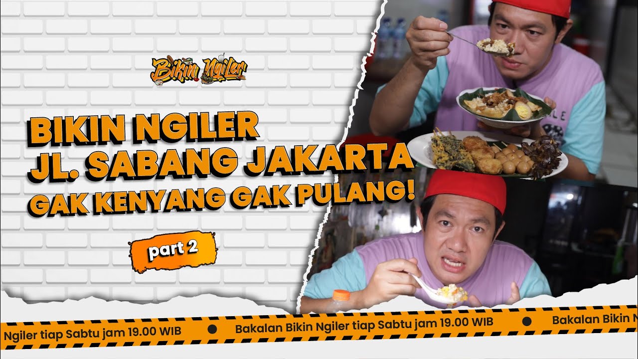 Bikin Ngiler Eps 10 - Kuliner Jl Sabang Gak Kenyang Gak Pulang ...