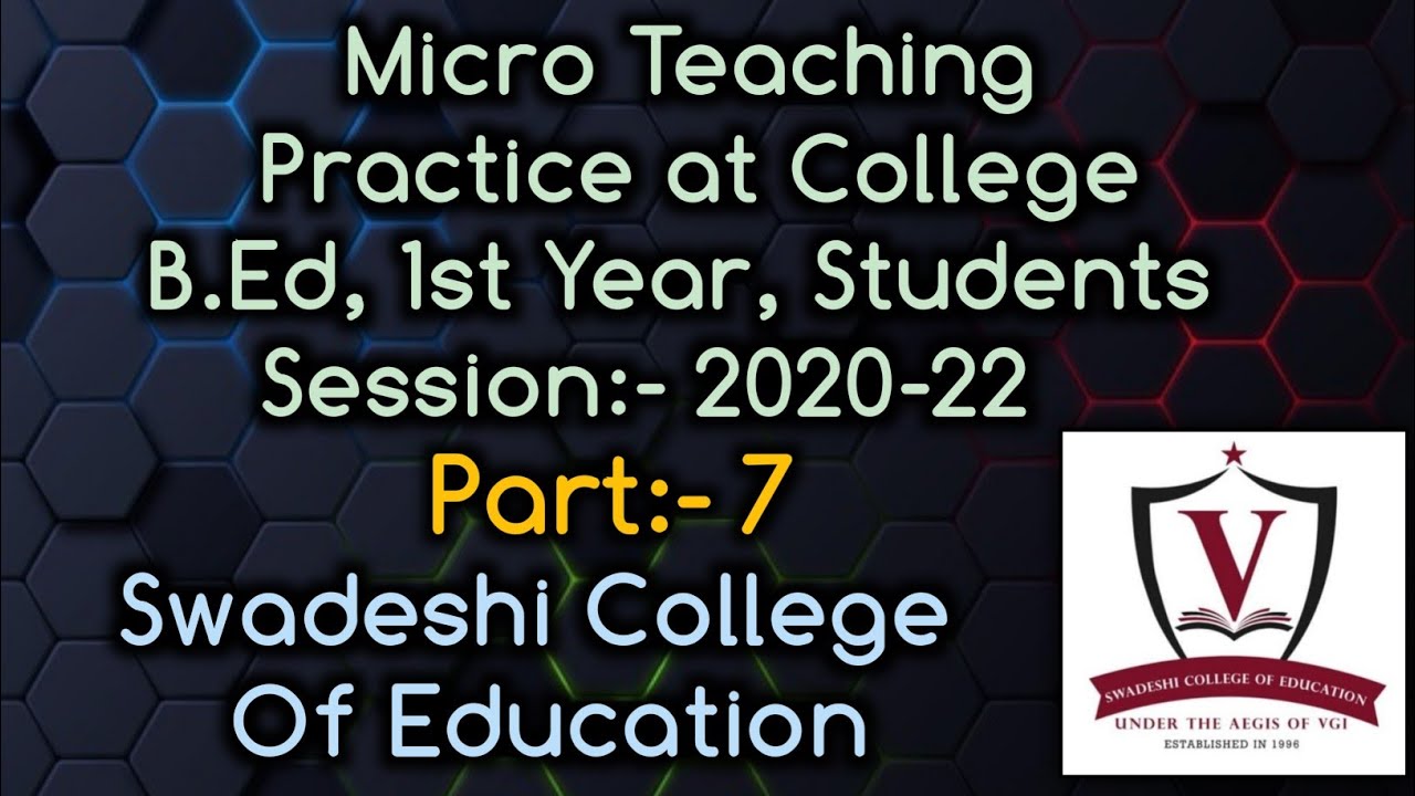 Micro Teaching Practice at College, B.Ed, 1st Year, Students Session ...