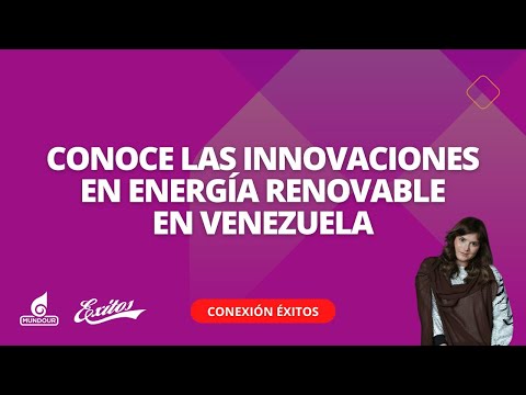 Conoce las Innovaciones en energía renovable en Venezuela / Jairam ...