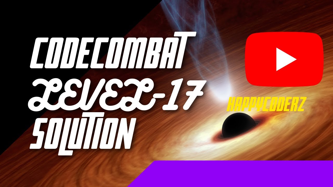 Code Combat Level 17 The Final Kithmaze Python Full Solution Youtube