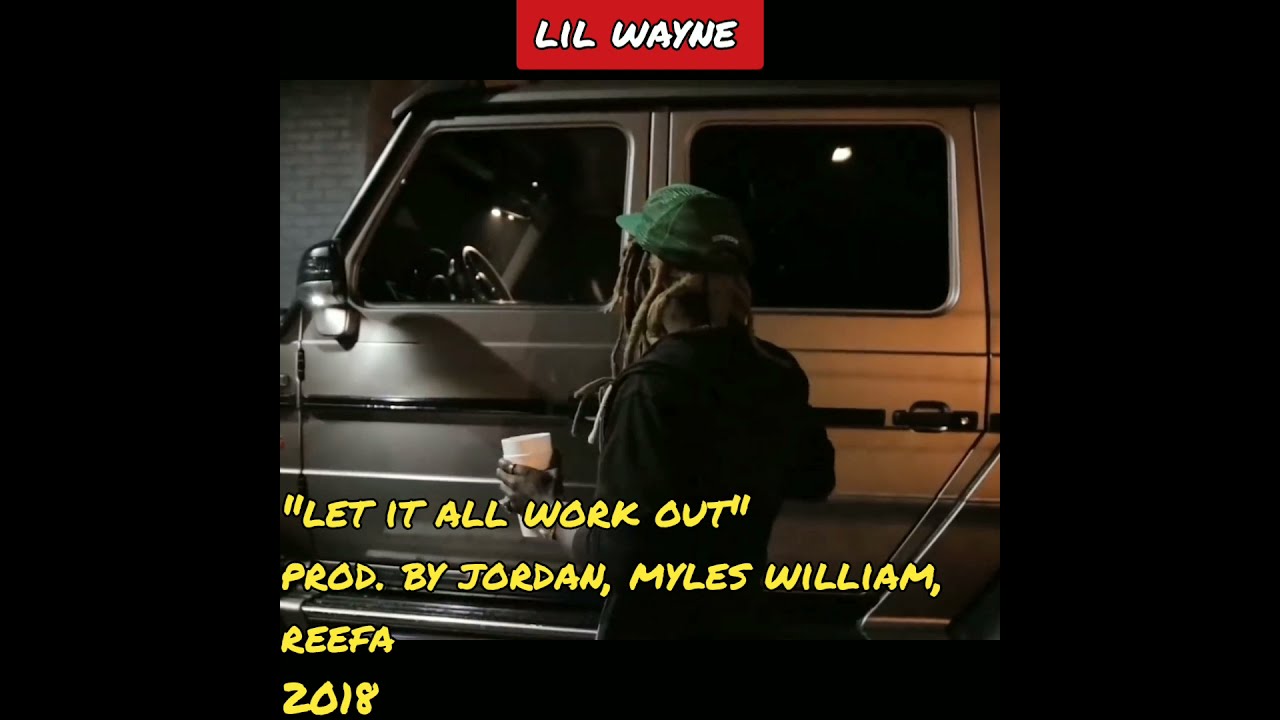 ᔑample Video: Let It All Work Out by Lil Wayne (2018) - YouTube