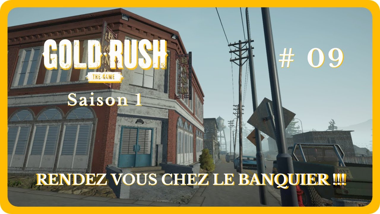 GOLD RUSH THE GAME FR // [Saison 1] Rendez vous chez le banquier ...