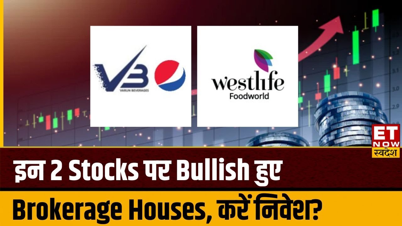 Varun Beverages Westlife Food World Share Bullish Brokerage varun-beverages-westlife-food-world-share-bullish-brokerage