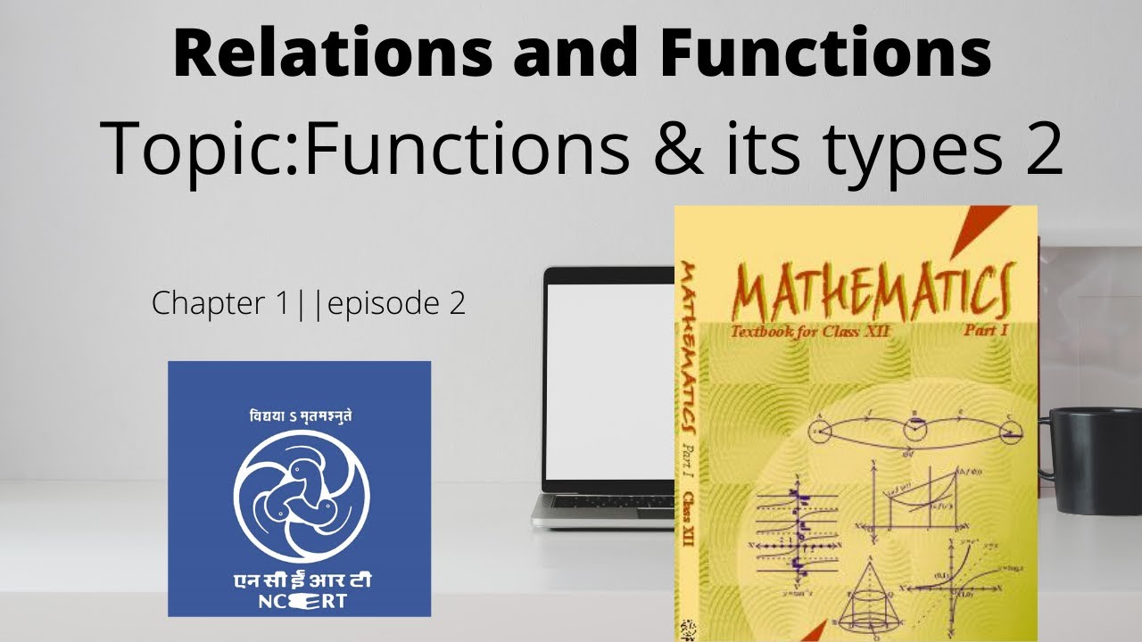 Functions and its types II - Relation and Function class 12 NCERT ...