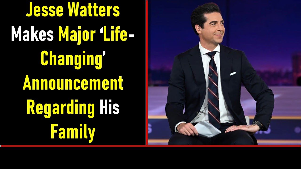Jesse Watters Makes Major ‘Life Changing’ Announcement Regarding His ...