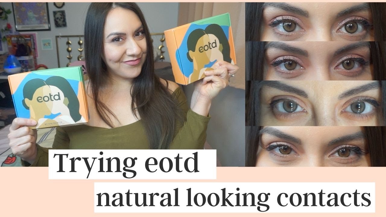 These are the most natural looking contacts! Trying on eotd contacts ...