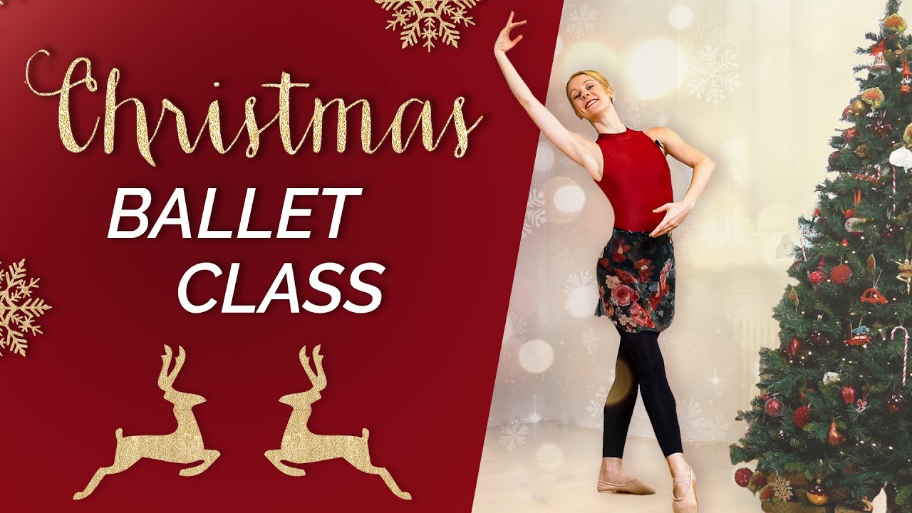 35 min Christmas Ballet Class designed for beginners but enjoyable by ...