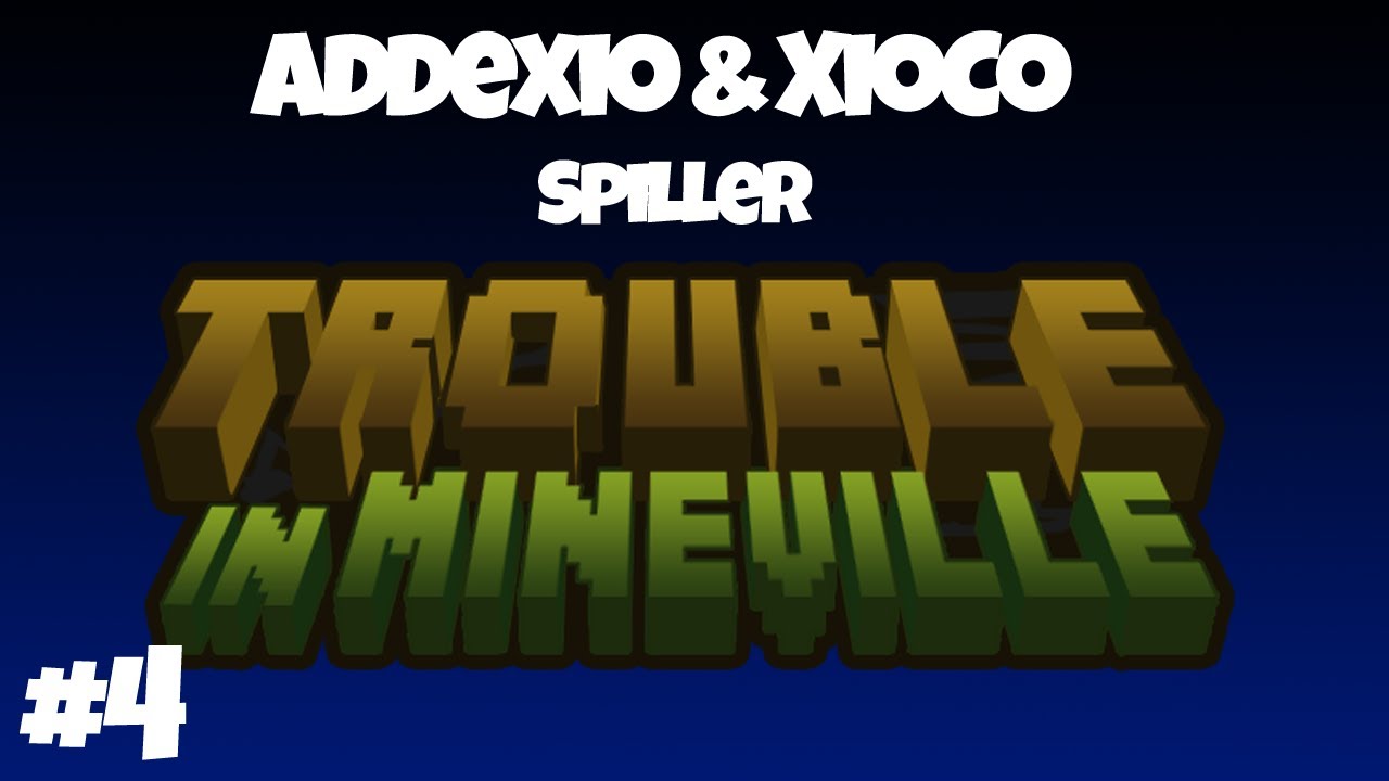 Addexio & XioCo spiller Trouble In Mineville - Del 4 - YouTube