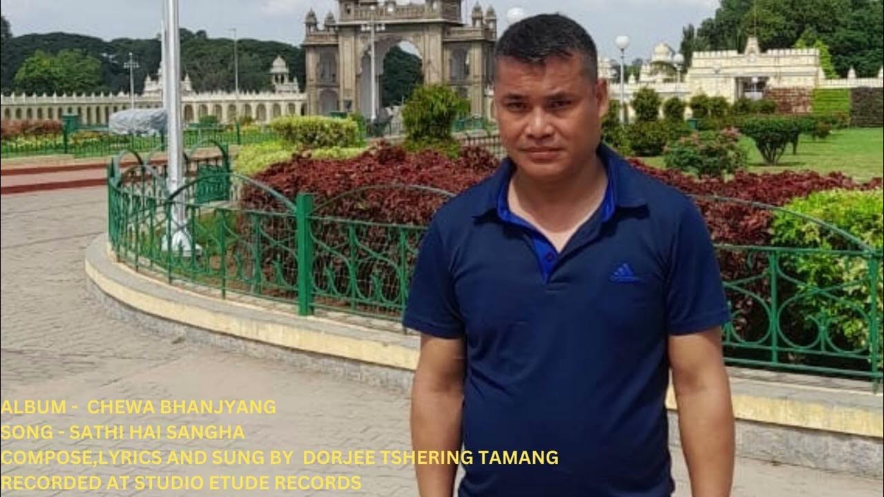 Sathi Hai Sanghi - Dorjee Tshering Tamang . - YouTube