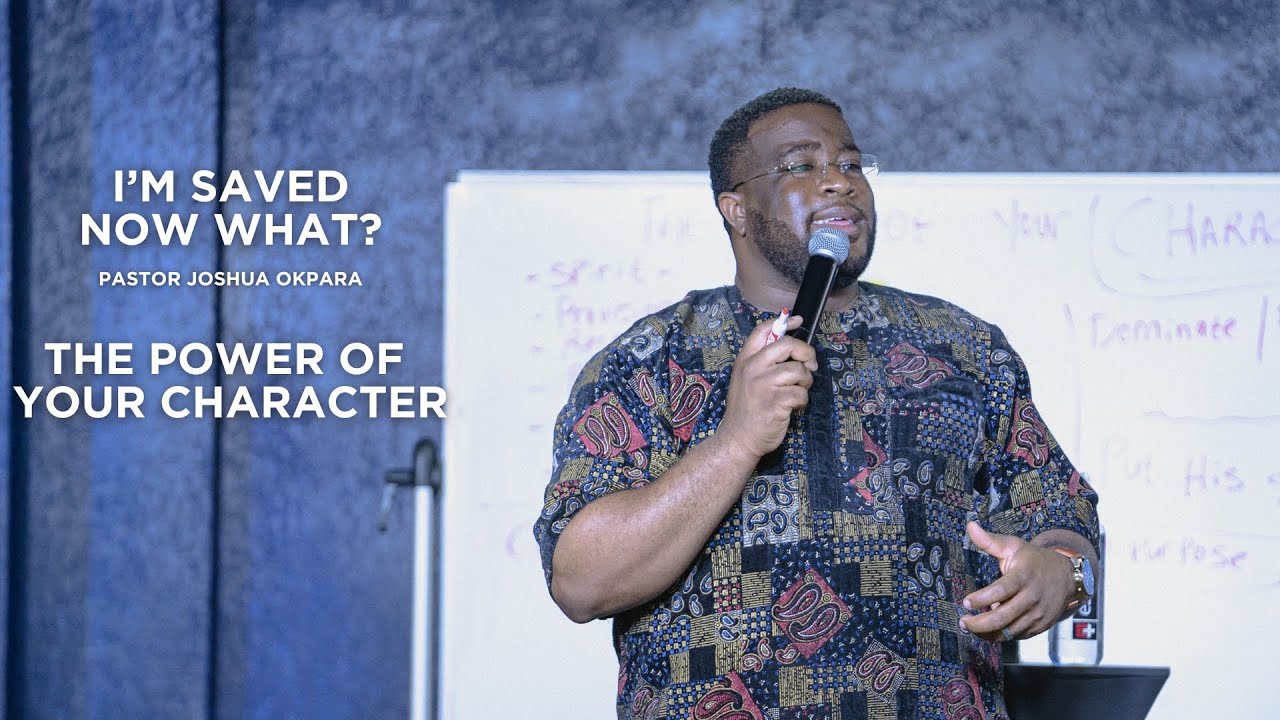 The Power of Your Character - Character series part 3 | Pastor Joshua ...